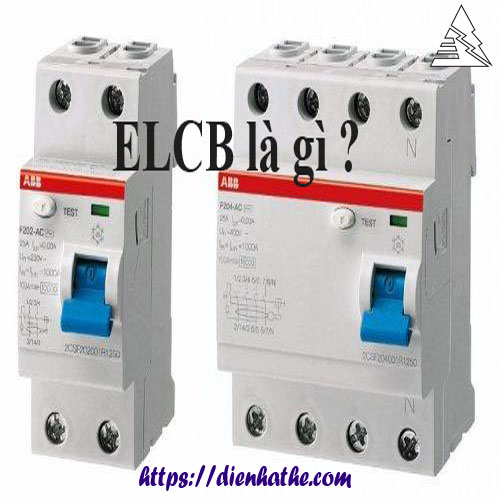 ELCB là gì? Công dụng của ELCB | Điện Hạ Thế